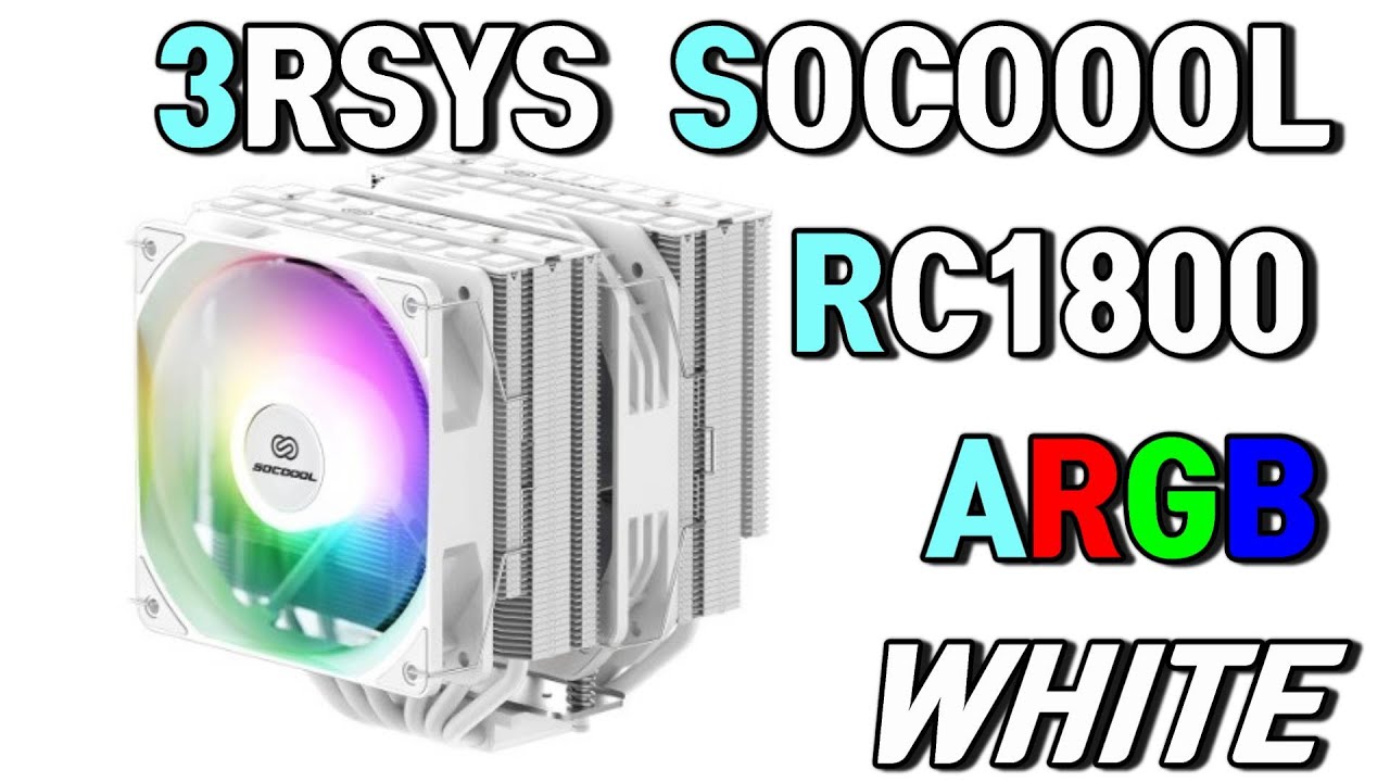 3RSYS SOCOOOL RC1800 ARGB WHITE 리뷰 공랭쿨러 지존의 자리는 내꺼임 3RSYS가 공랭도 1위 접수합니다. - YouTube