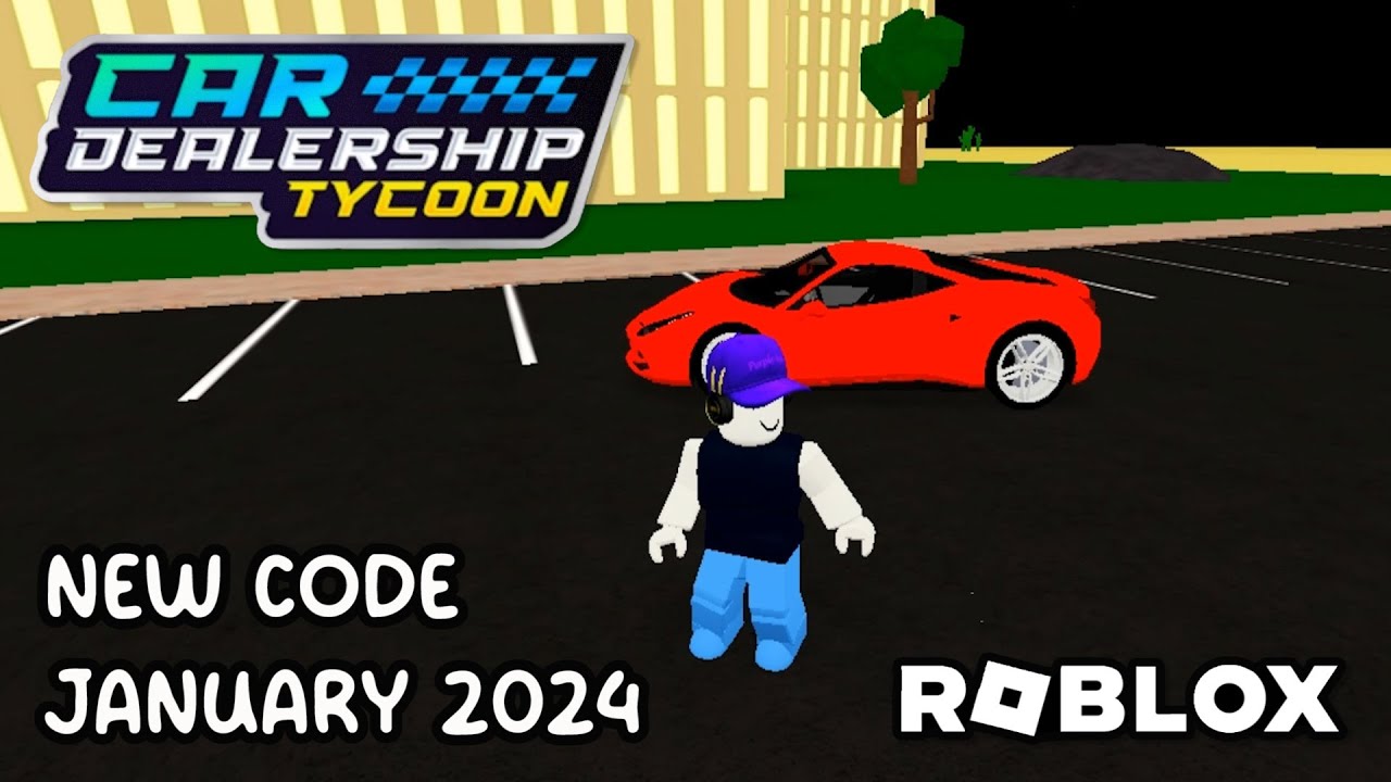Roblox Car Dealership Tycoon New Code January 2024 - YouTube