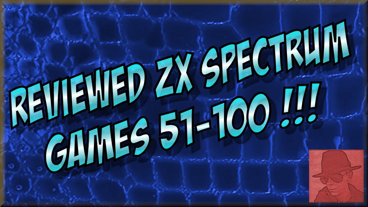 Reviewed ZX SPECTRUM GAMES - 51 to 100 !!! Yeah ! - YouTube