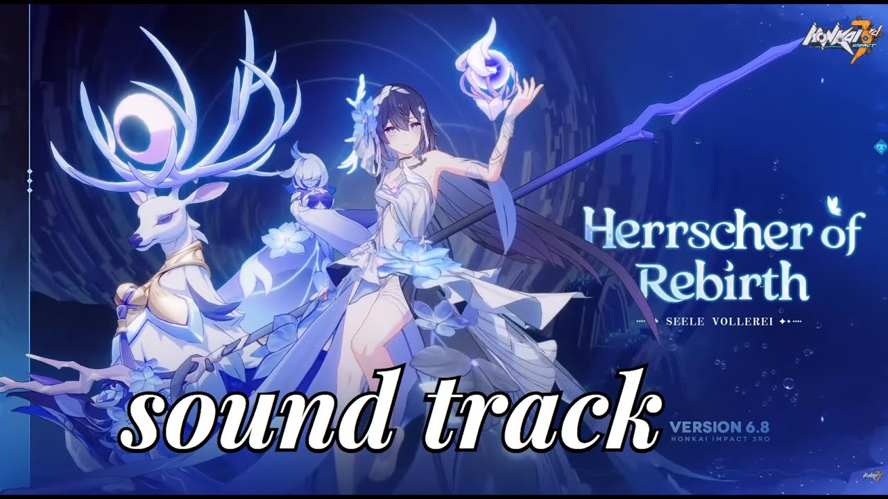 Herrscher Of Rebirth Theme Music - "Seele Vollerei" | Honkai Impact 3rd ...