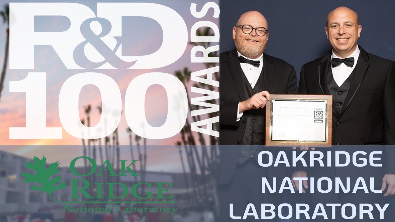 R&D 100 2022 Award Winner Spotlight: OakRidge National Lab - YouTube