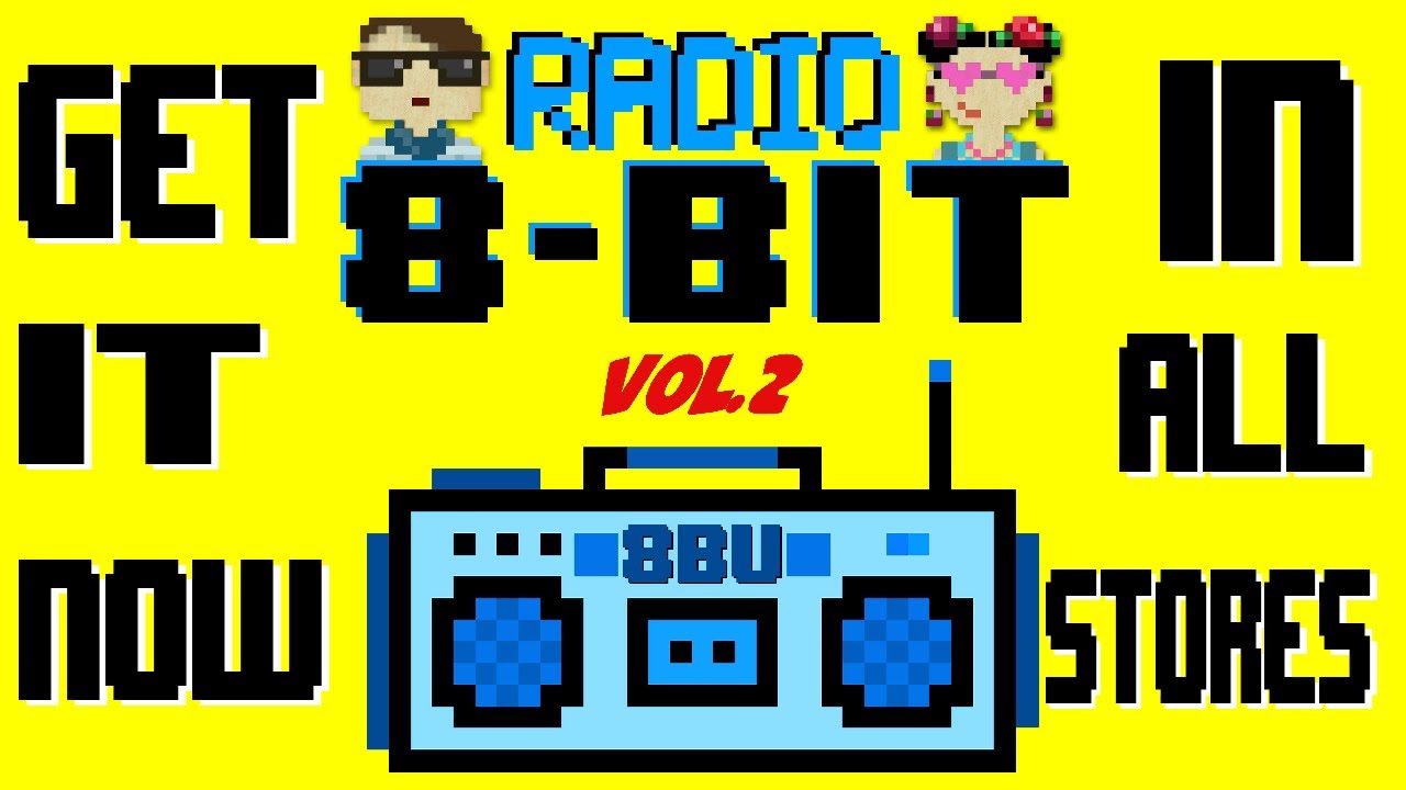 Radio 8 Bit Vol. 2 LIVE IN ALL STORES!!! - YouTube