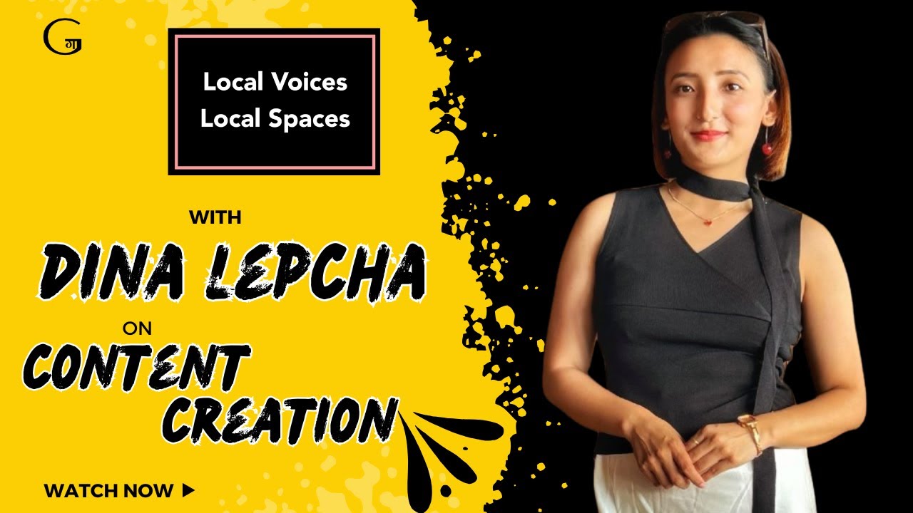 Local Voices Local Spaces- Dina Lepcha - YouTube