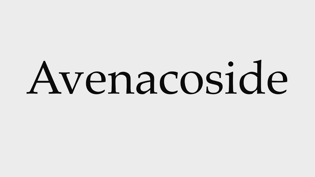 How to Pronounce Avenacoside - YouTube