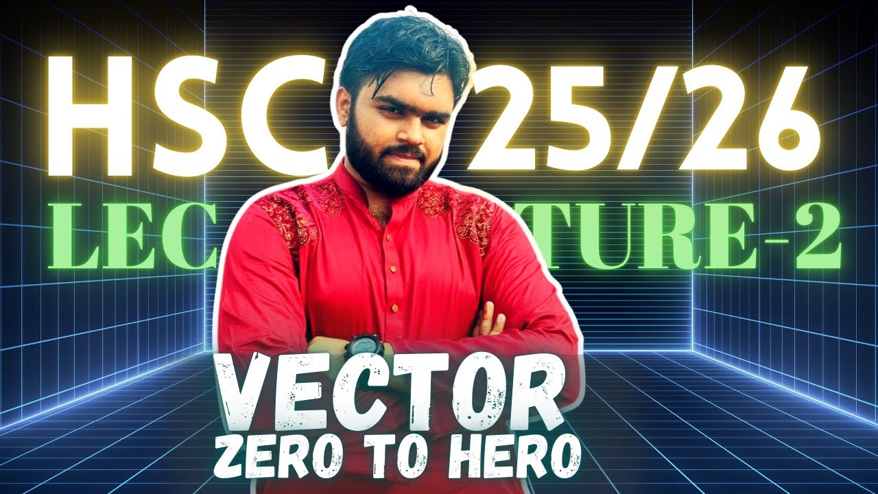 HSC Physics 1st Paper Chapter 2 | Vectors | Lecture - 2 | Jaki's Physics Mania | hsc physics ...