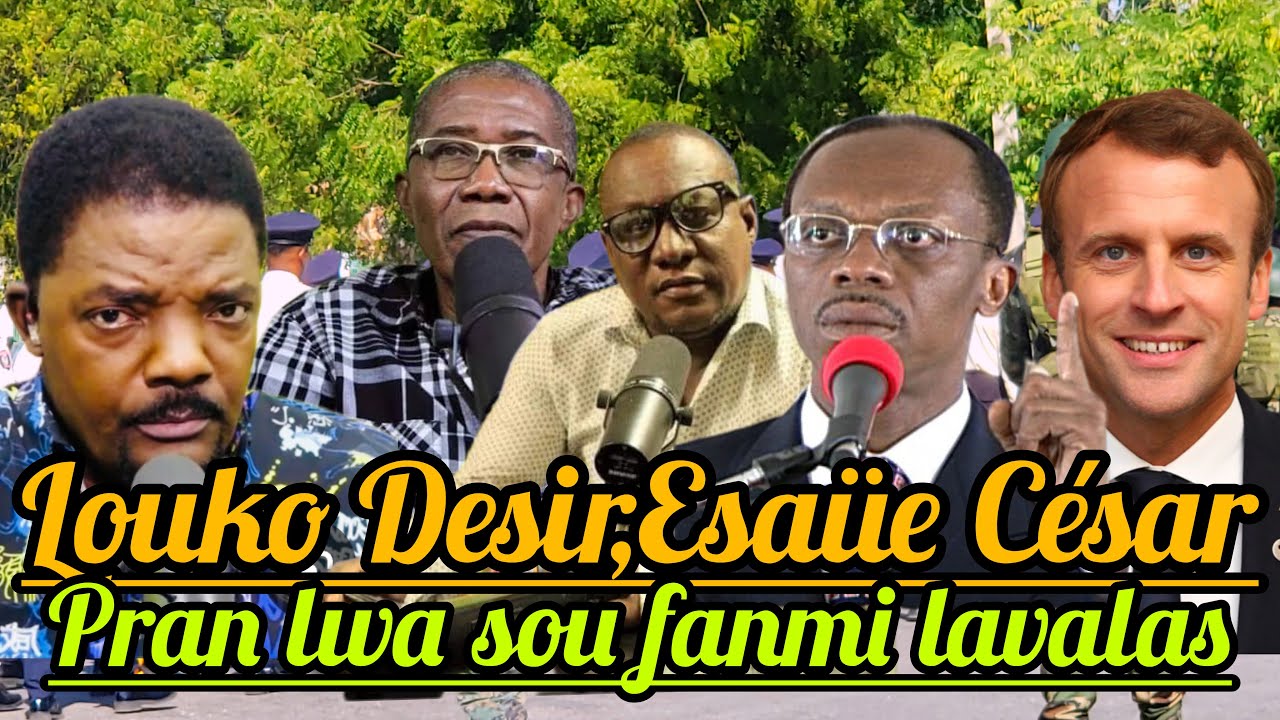 Bwa a mare😱🆘Louko Desir, Esaue César Pran Lwa sou Lavalas ak Prezidan ...