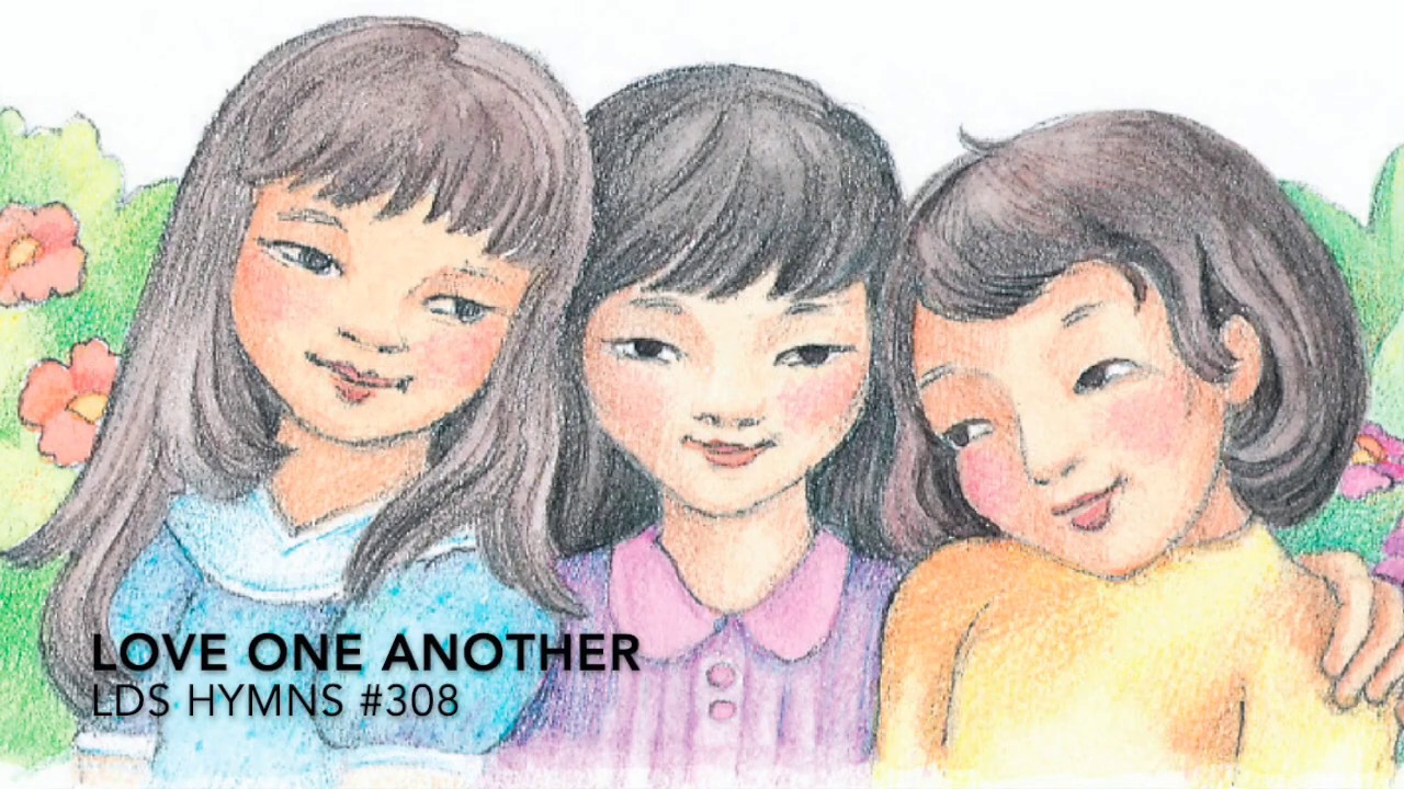 Love One Another LDS Hymns #308 - YouTube