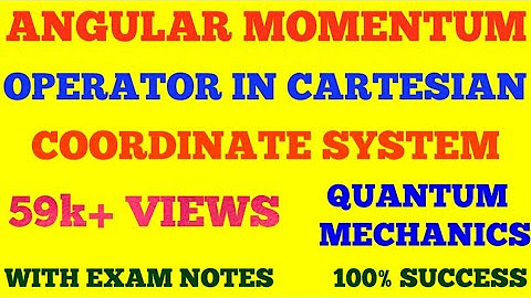 ANGULAR MOMENTUM OPERATOR ( QUANTUM MECHANICS ) - YouTube