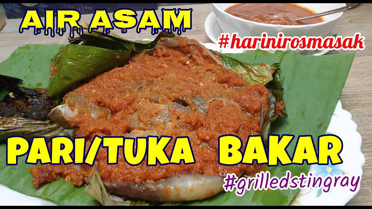Ikan Pari/Tuka Bakar Cicah Air Asam Kecur Liur| - YouTube