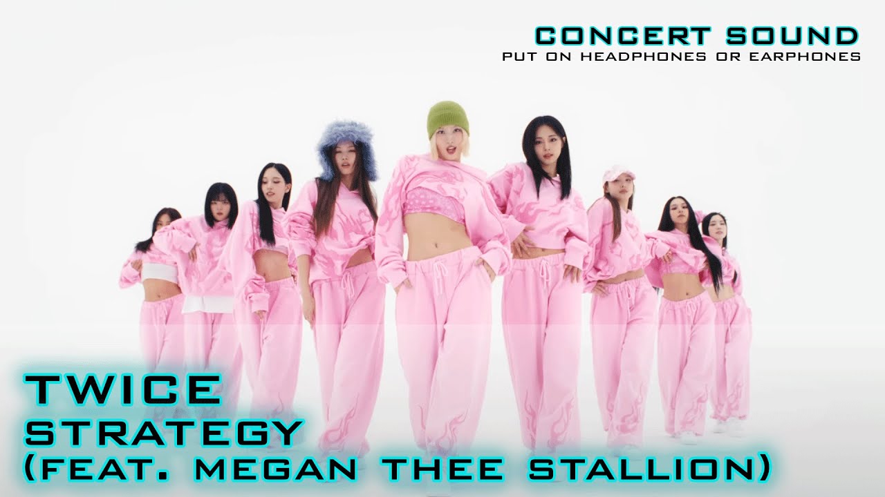 🔈 TWICE (트와이스) - Strategy (feat. Megan Thee Stallion) 🎧 #CONCERT_SOUND ...