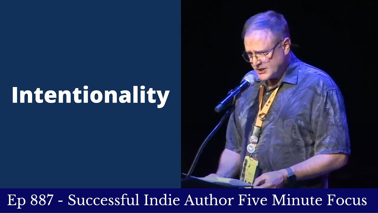 Successful Indie Author Five Minute Focus Ep887 - Intentionality - YouTube