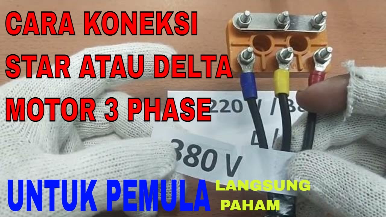 CARA KONEKSI STAR ATAU DELTA DI MOTOR 3 PHASE UNTUK PEMULA - YouTube