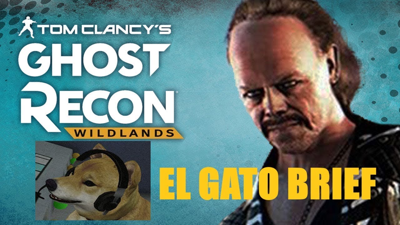 Tom Clancy's Ghost Recon Wildlands El Gato Briefing - YouTube