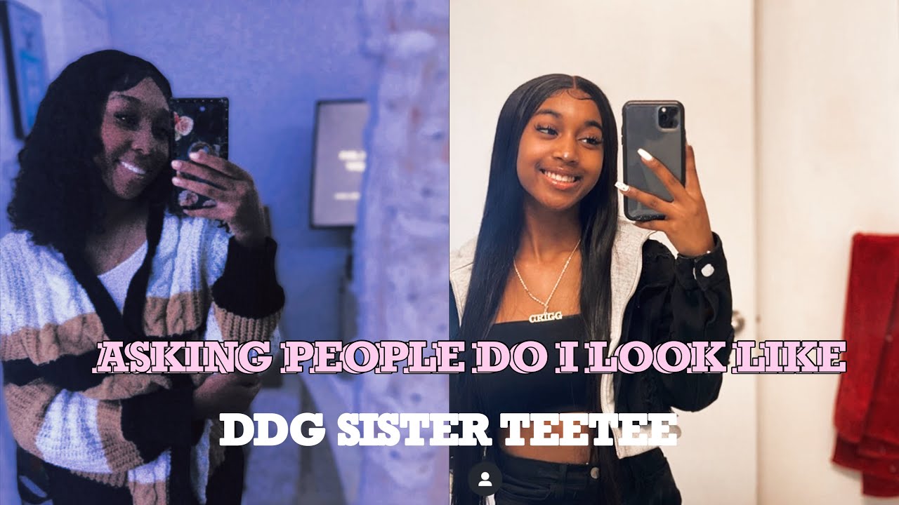 ASKING PEOPLE DO I LOOK LIKE DDG SISTER TEETEE @DDGLiveClips ...