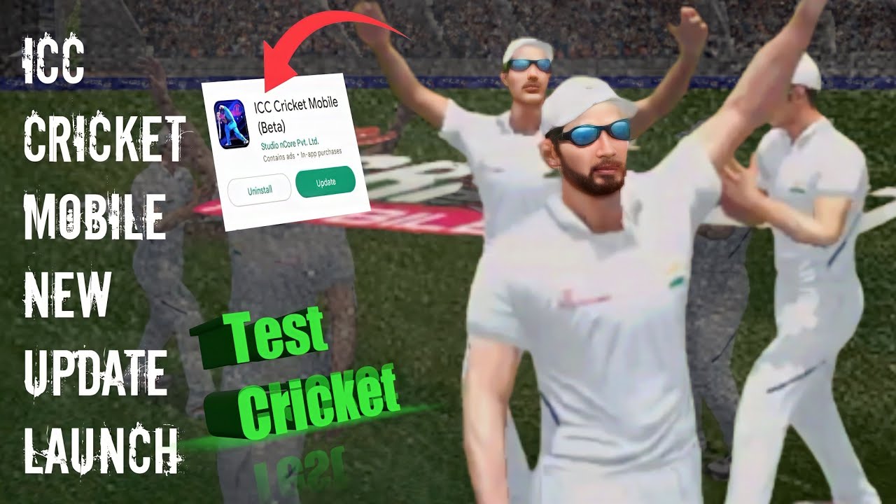 ICC Cricket Mobile | New Update Launch | test Match | Good Update |Full ...