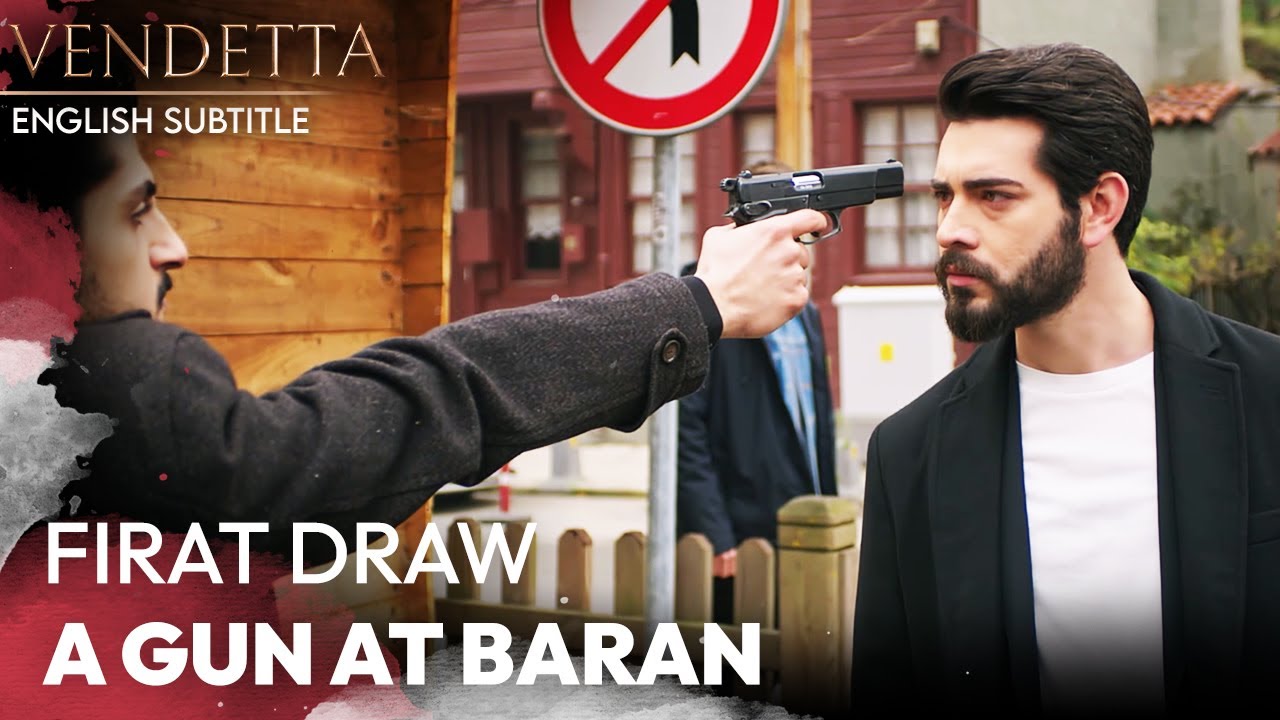 Fırat Draw A Gun at Baran - Vendetta English Subtitled | Kan Cicekleri ...
