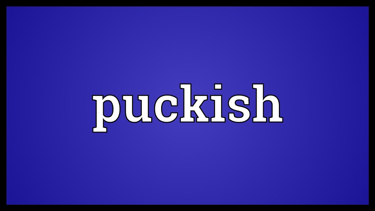 Puckish Meaning - YouTube