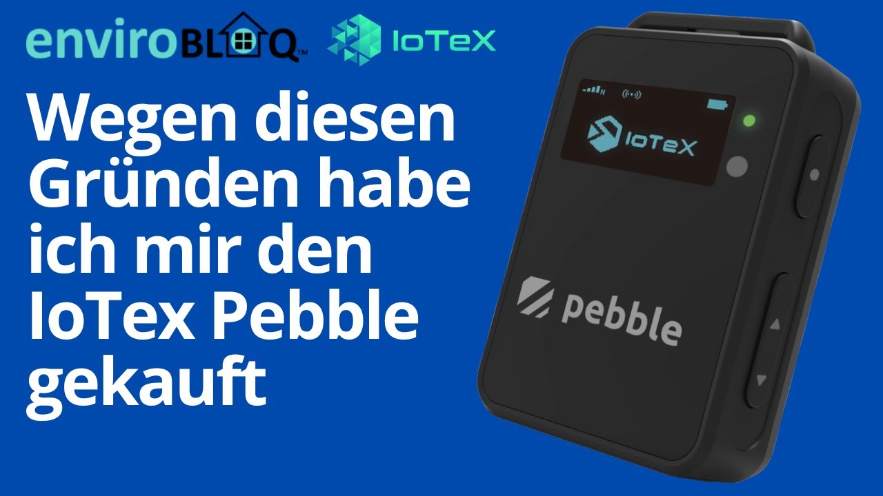 Wegen diesen Gründen habe ich mir den IoTex Pebble gekauft - YouTube
