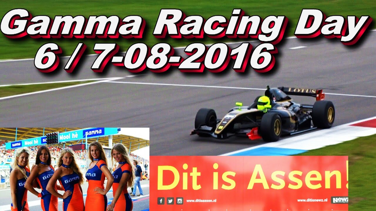 Gamma Racing Day 6&7 08 2016 TT Circuit Assen - YouTube