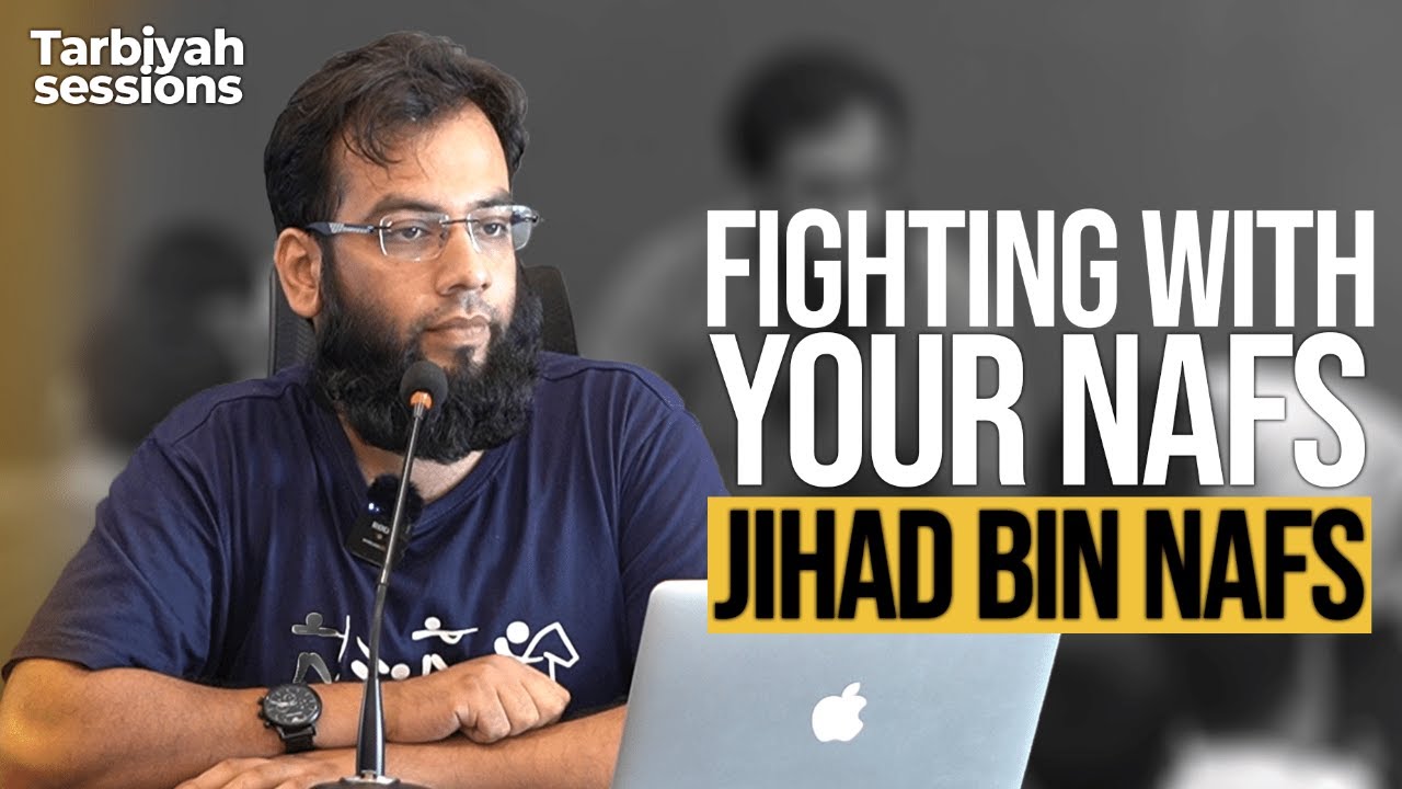Fighting with your Nafs (Jihad Bin Nafs) | Tarbiyah Session | Fareed ...