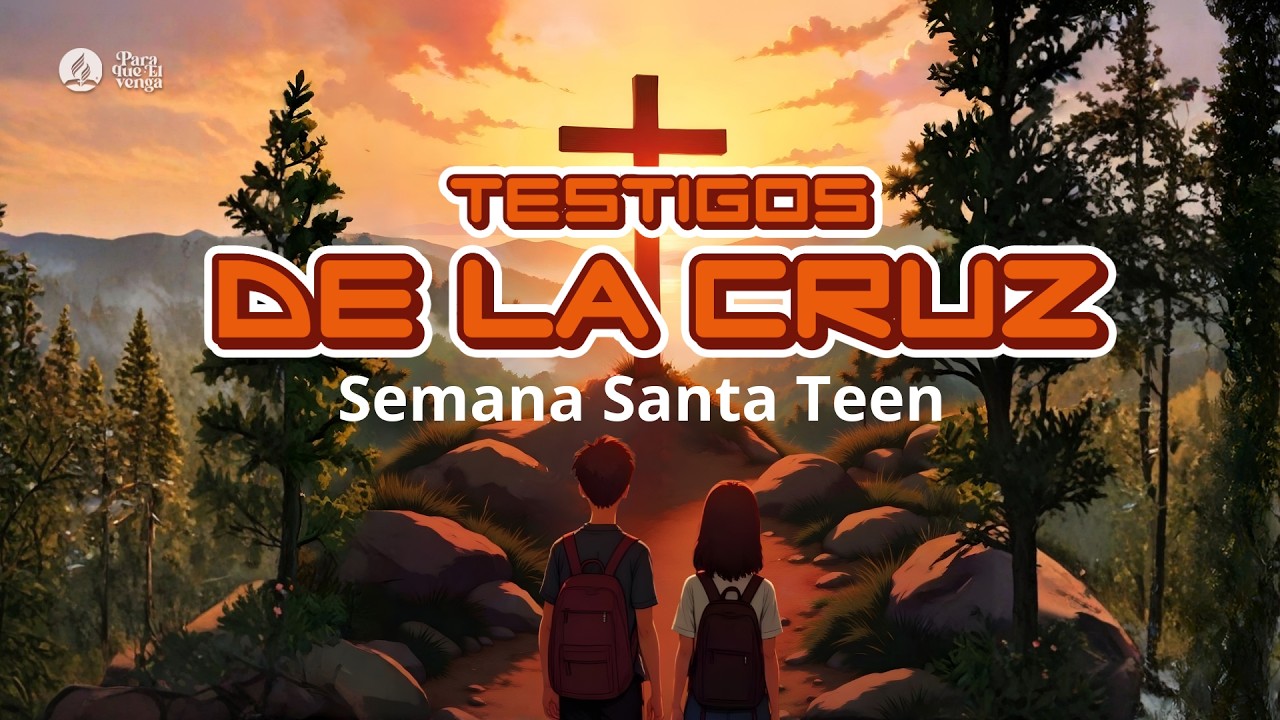Testigos de la cruz - Semana Santa 2026 TEEN - Canto Lema - YouTube