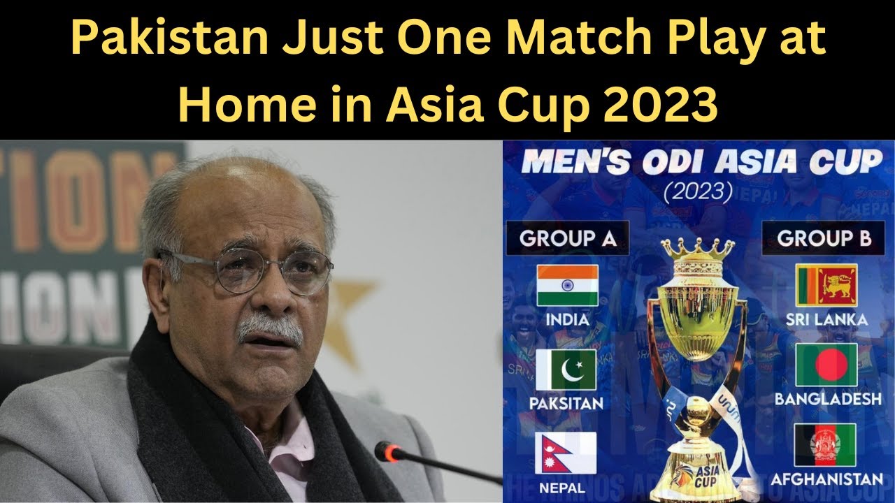 Pakistan Just One Match Play at Home in Asia Cup 2023 - YouTube