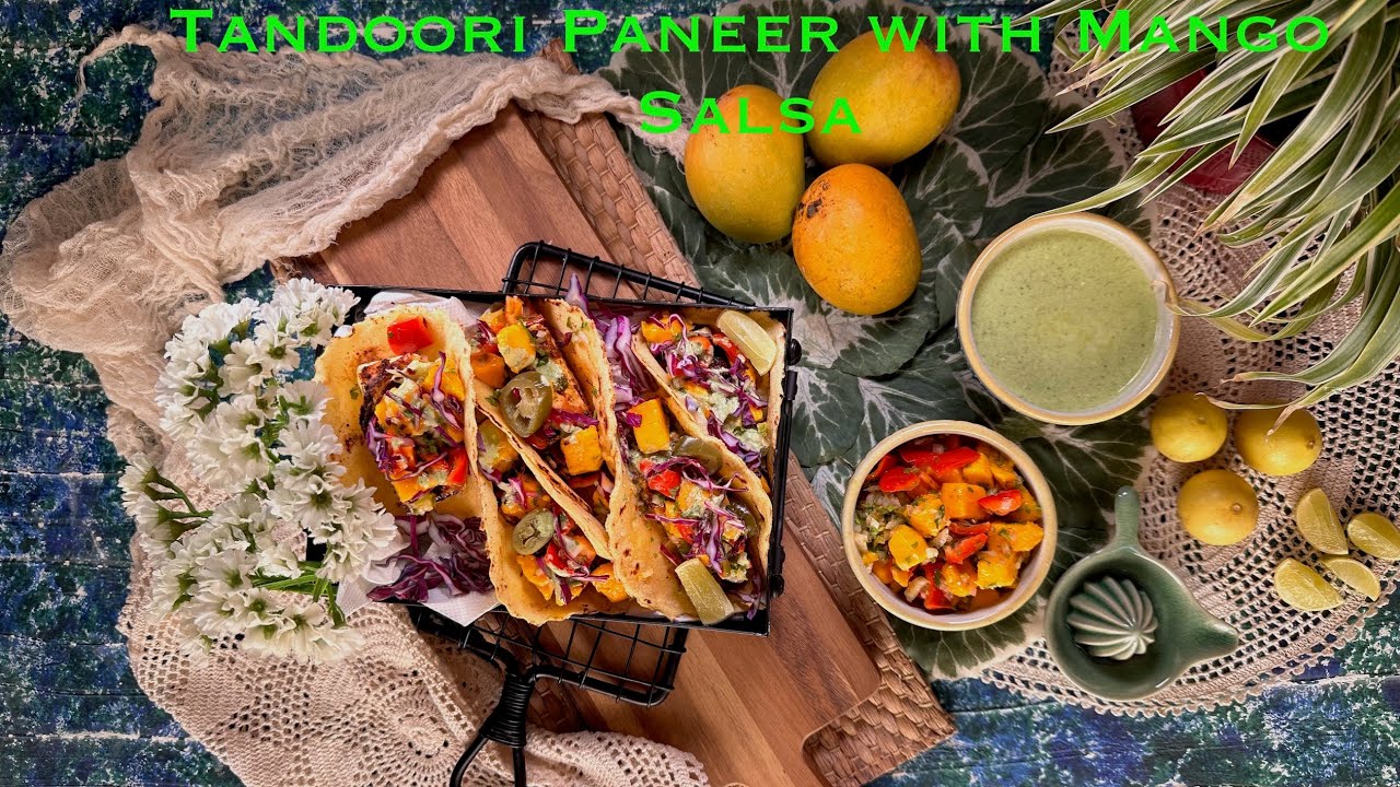 Tandoori Paneer Tacos with Mango Salsa : Fiery Fusion🌮🔥🥭 | Easy Cooking ...