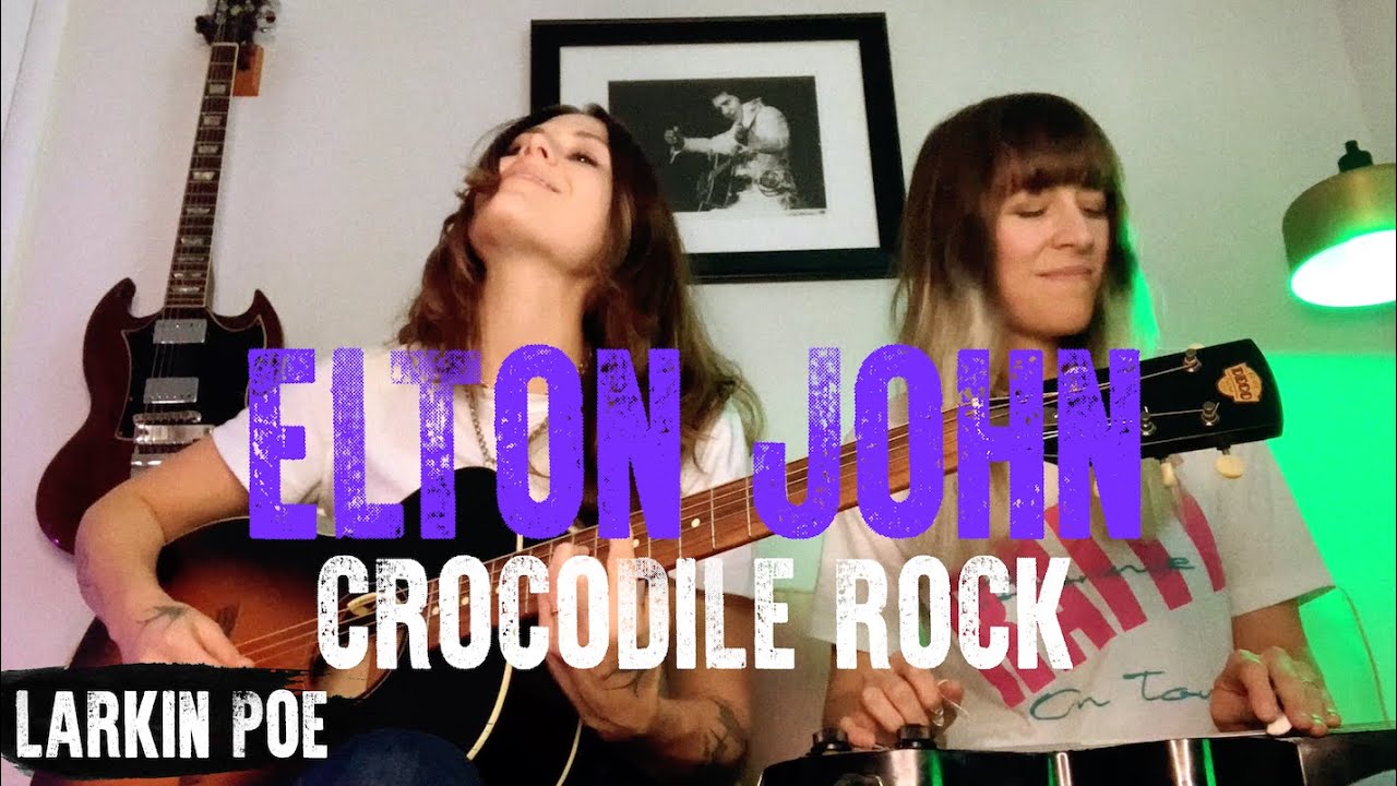 Elton John "Crocodile Rock" (Larkin Poe Cover) - YouTube