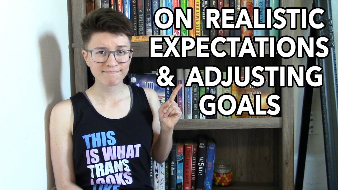 On Realistic Expectations & Adjusting Goals - YouTube