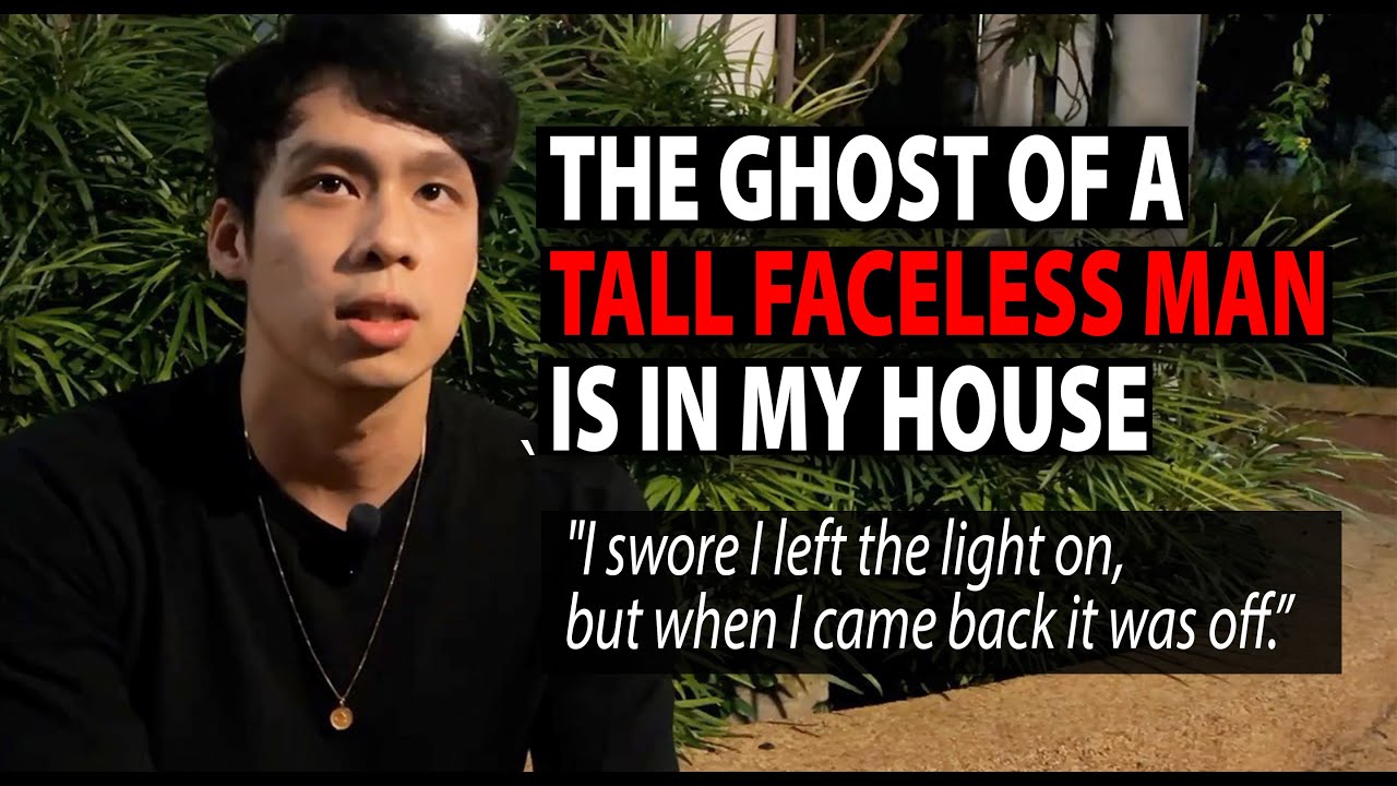 The Ghost of a Tall Faceless Man is in My House - YouTube