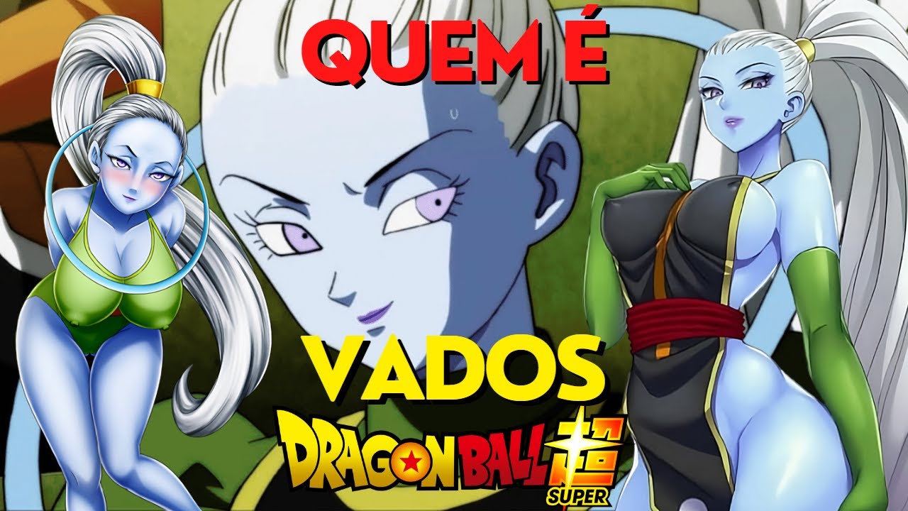 Quem é VADOS | Dragon Ball Super - YouTube