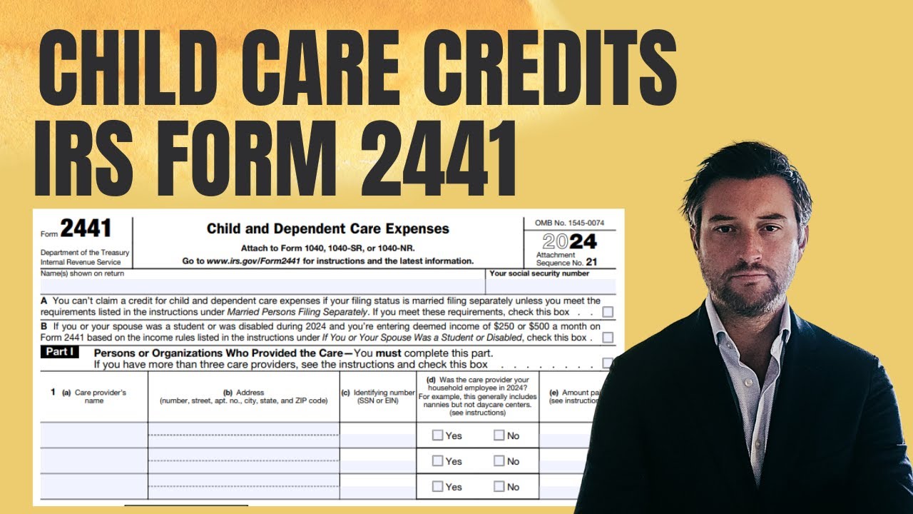 Child Care Tax Credits Made EASY with Form 2441 - Step-by-Step Guide ...