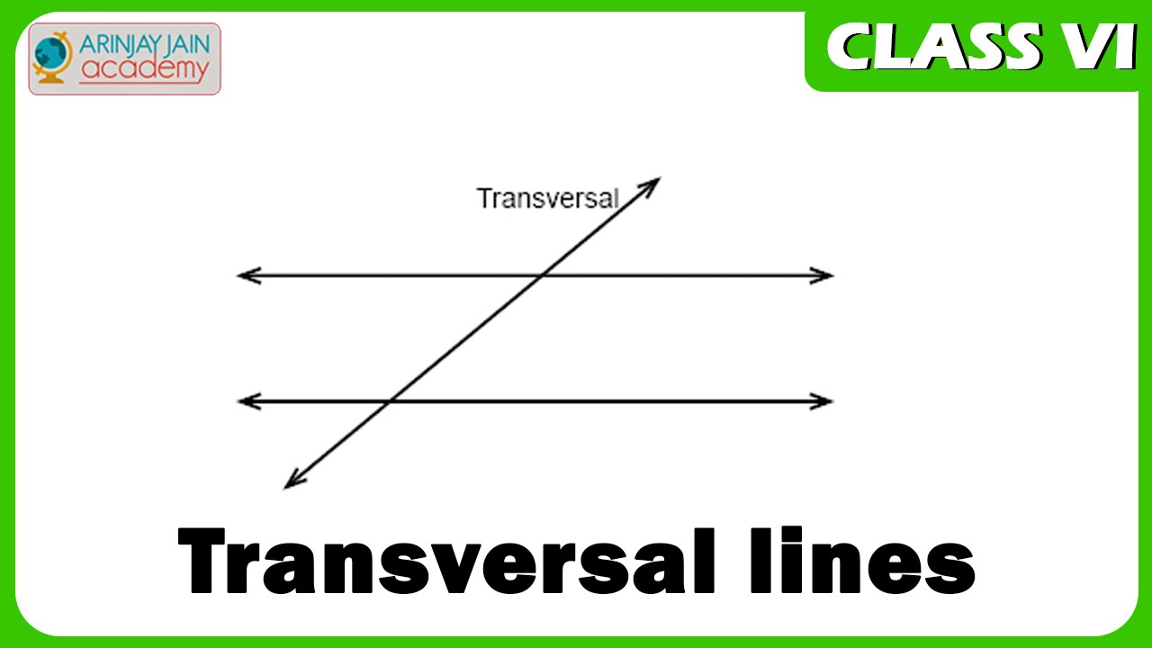 Transversal lines - Maths Class VI - CBSE/ ISCE/ NCERT - YouTube