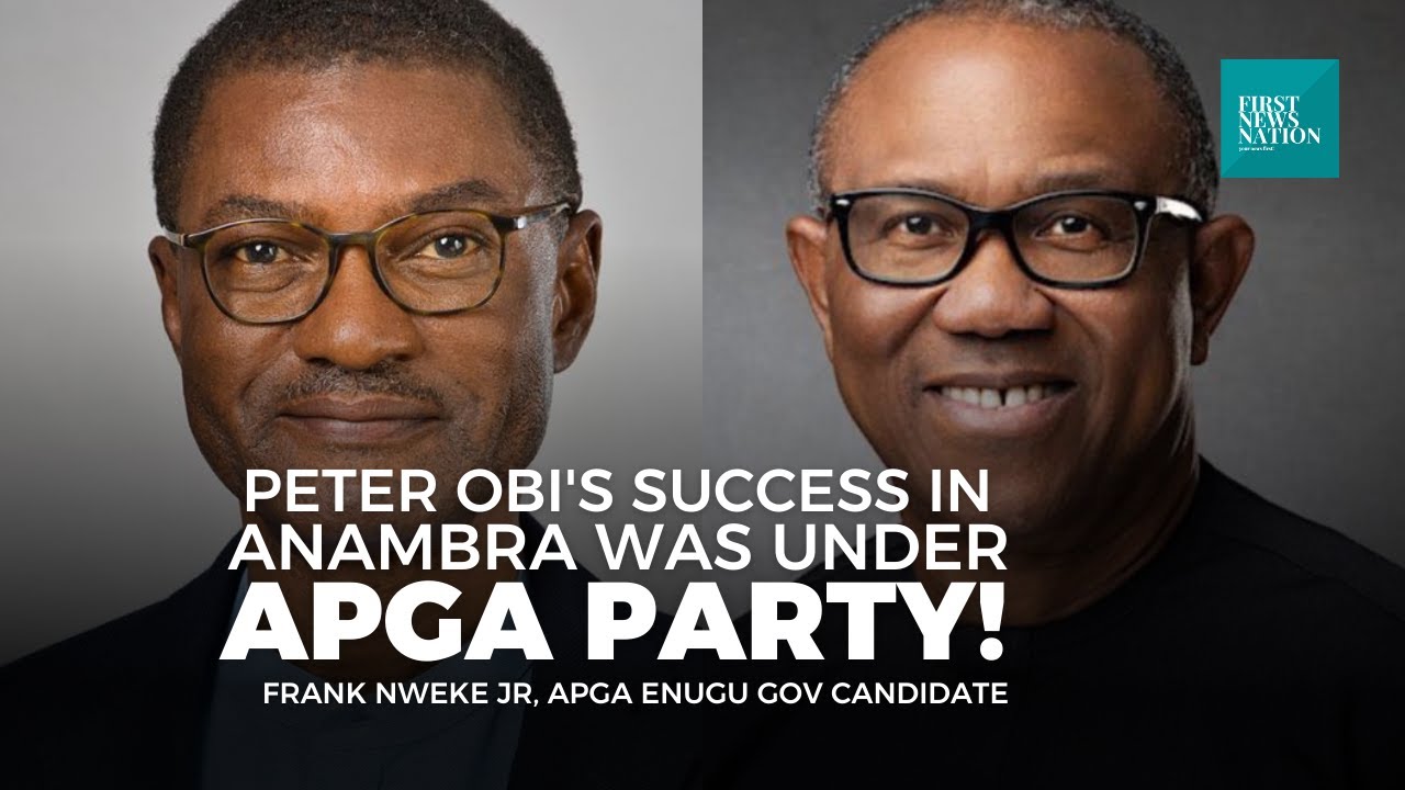 All Peter Obi's achievements in Anambra was under APGA - Frank Nweke Jr ...