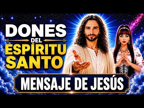 ACTIVA, LOS DONES DEL ESPÍRITU SANTO. MENSAJE DE JESÚS.