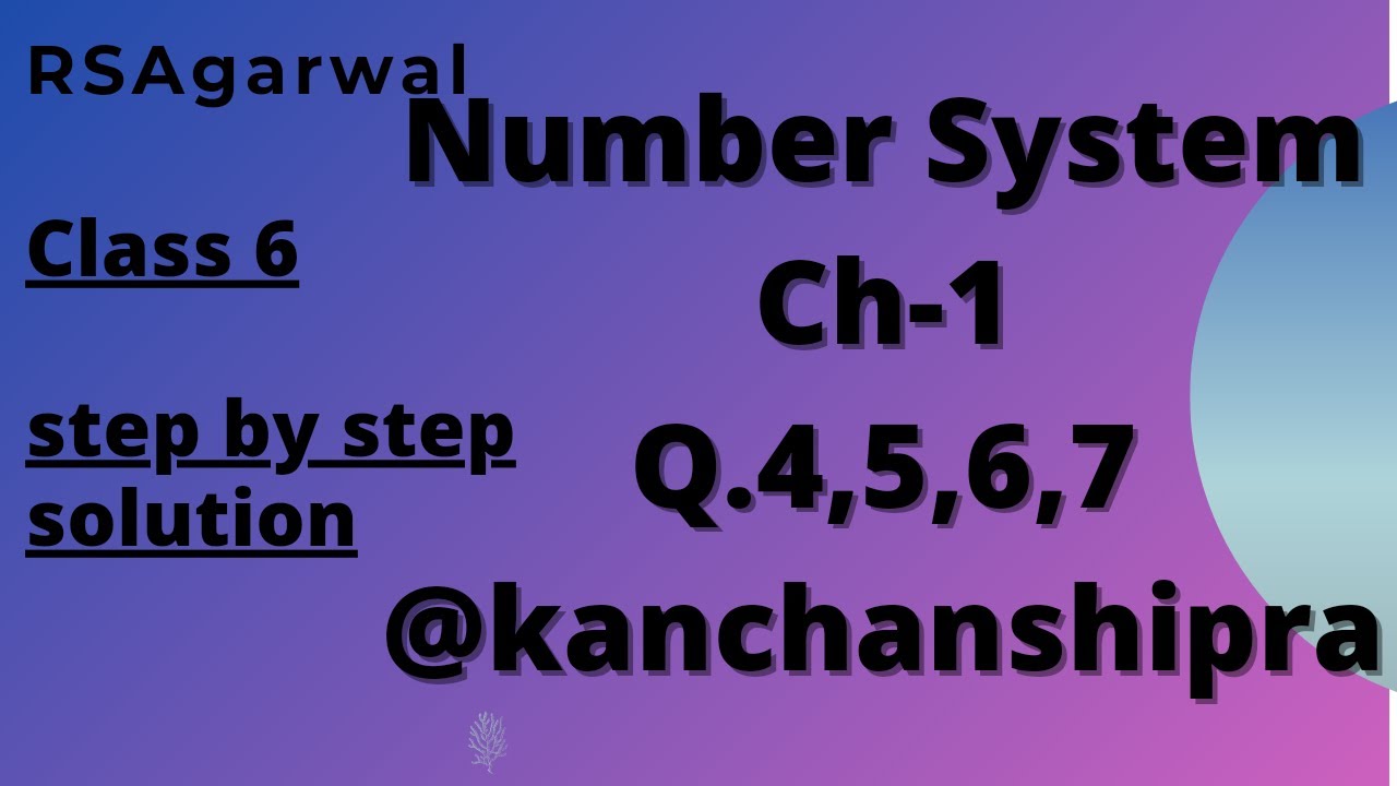 Class -6,RS Agarwal,Ch-1 Number System Q-4,5,6,7@kanchanshipra - YouTube