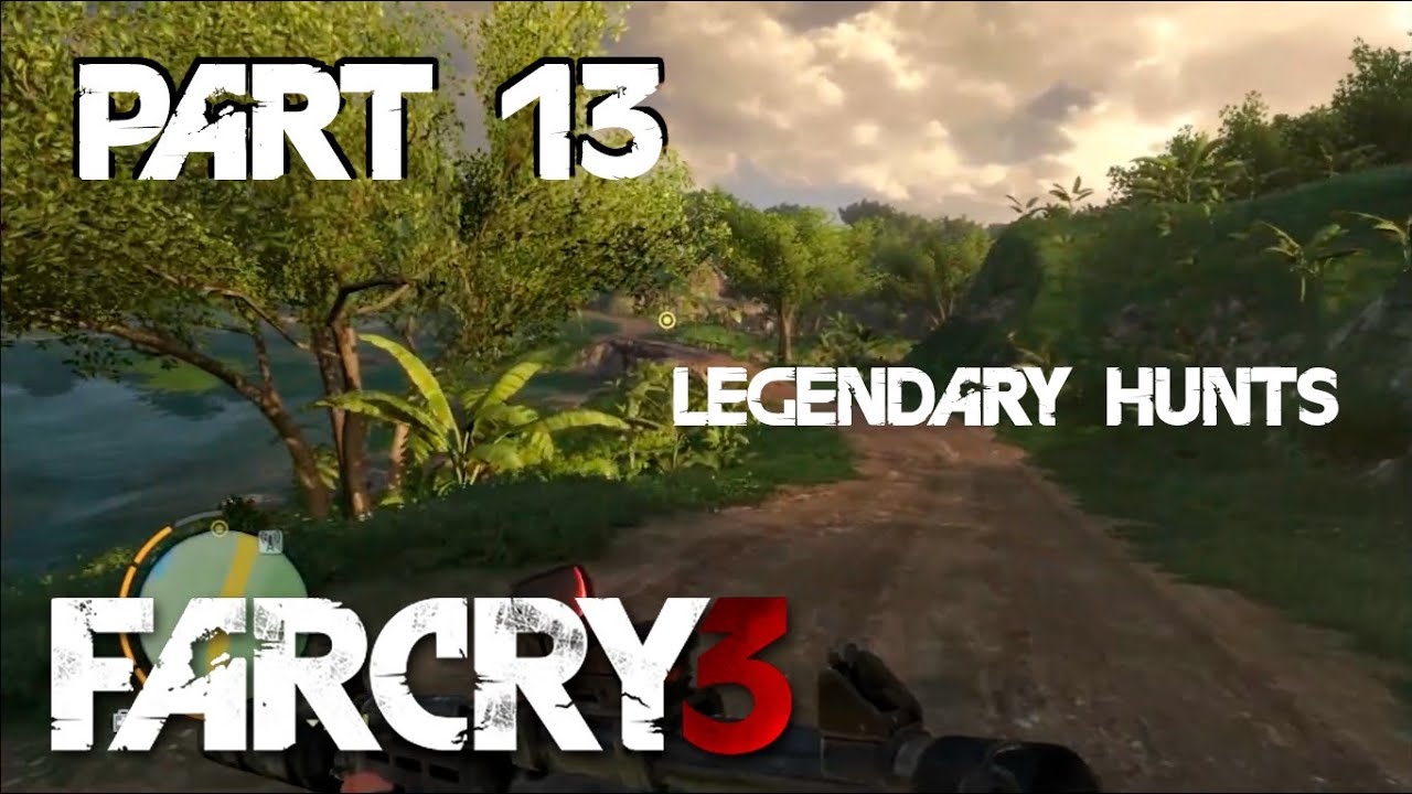 FAR CRY 3 - LEGENDARY HUNTS | Gameplay Walkthrough | FULL GAME | Part ...