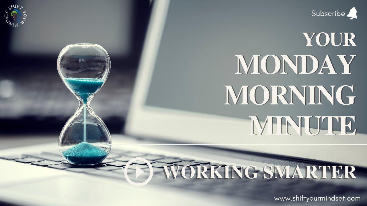 Working Smarter | Your Monday Morning Minute - YouTube