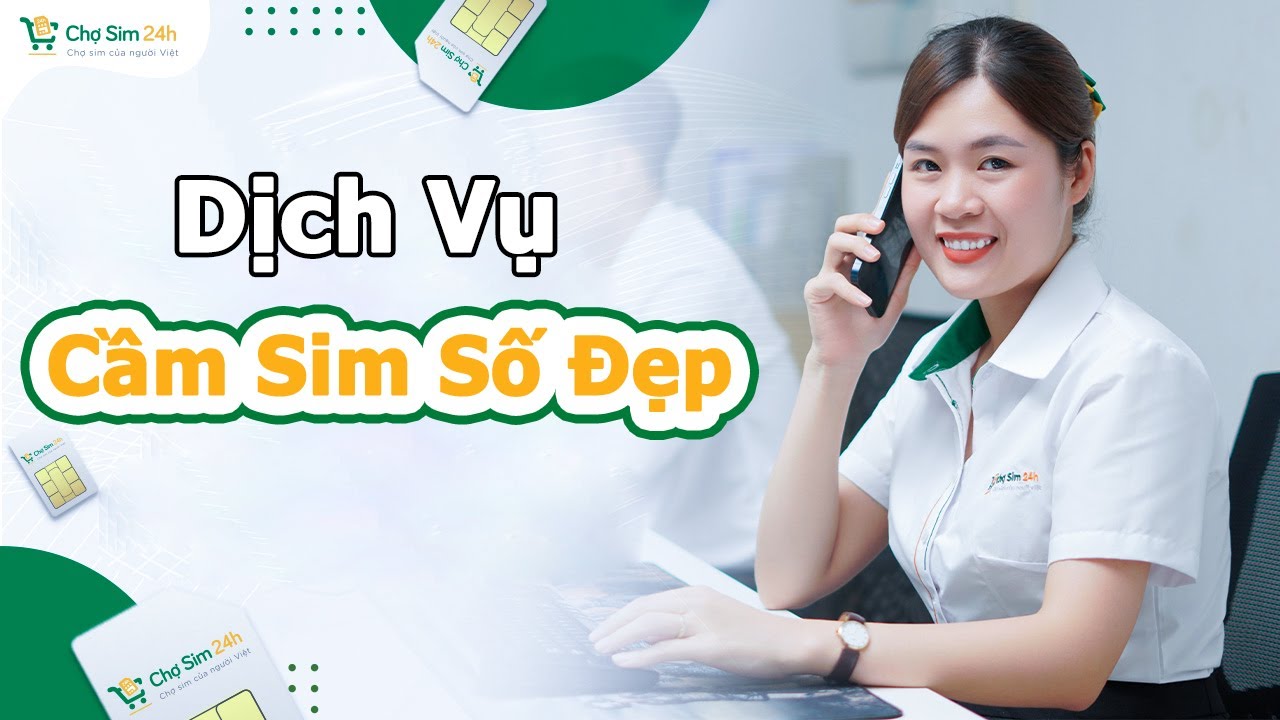 Dịch vụ Cầm sim số đẹp online cần tìm hiểu kỹ trước khi cầm tránh mất ...