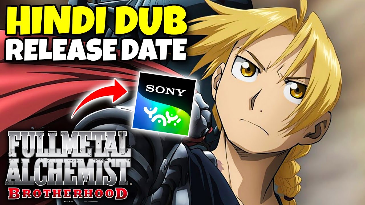 Fullmetal Alchemist Brotherhood Hindi Dub Release Date | New Hindi ...