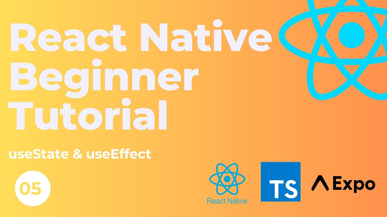 React Native Beginner Tutorial 5 Usestate And Useeffect Youtube