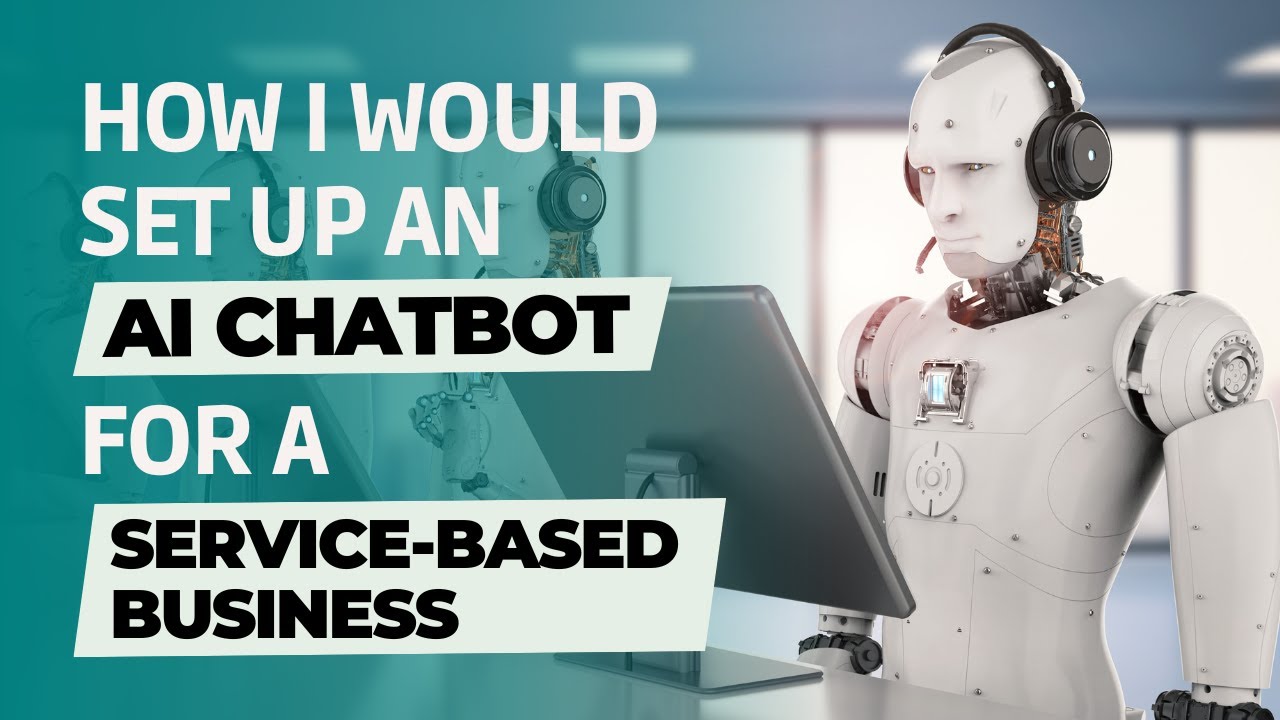 How I Would Set Up an AI Chatbot for a Service-Based Business - YouTube