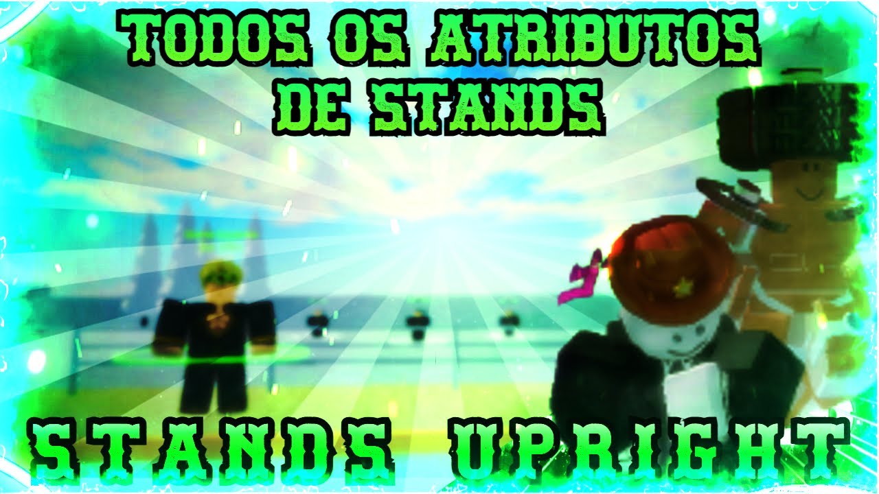 TODOS OS ATRIBUTOS DE STANDS NO STANDS UPRIGHT - YouTube
