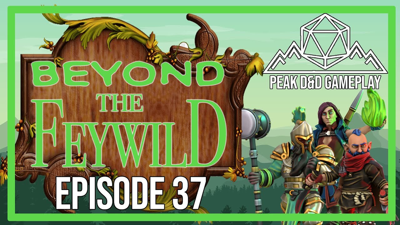 Home Is Where The Horror Is | Beyond The Feywild – Episode 37 | PeakD&D ...