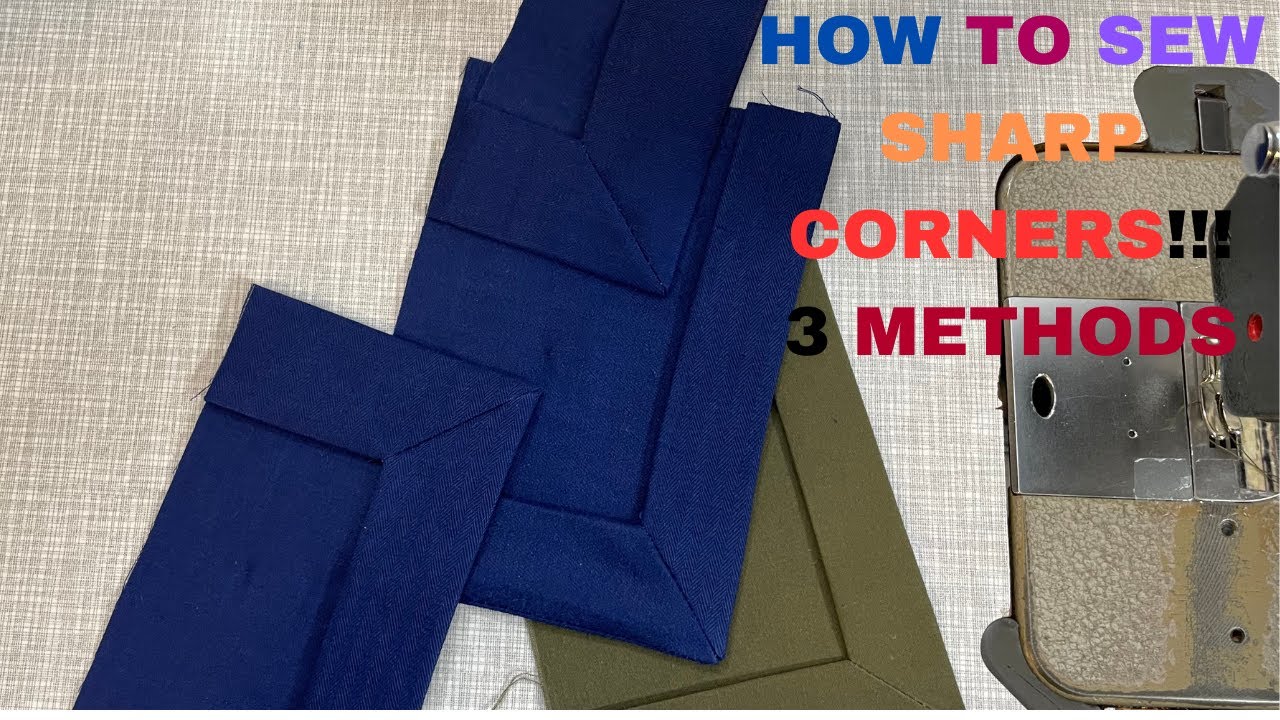TIPS AND TRICKS ON SEWING SHARP CORNERS! 3 DIFFERENT METHODS! BEGINNERS ...