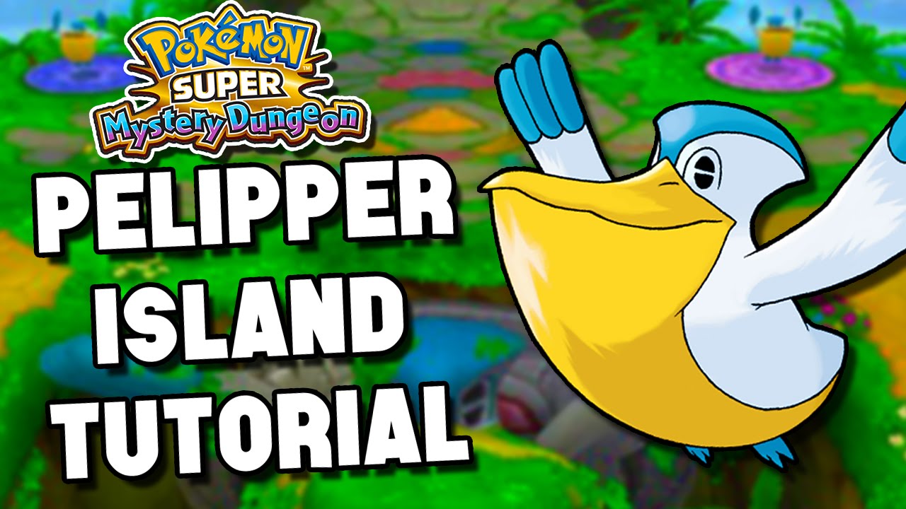 Pokémon Super Mystery Dungeon - Pelipper Island Gameplay Tutorial ...