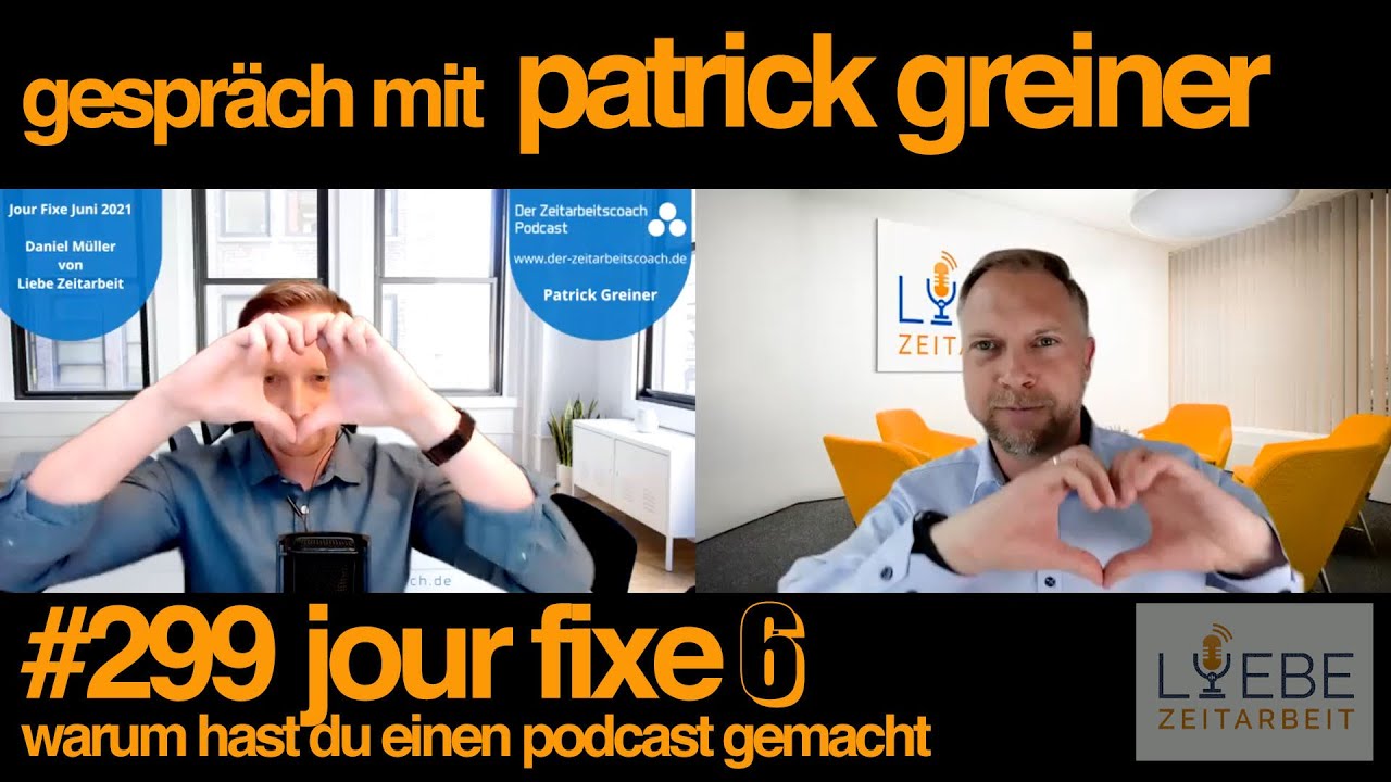 #299 Jour Fixe 6 - Patrick Greiner - Warum hast du einen Podcast ...