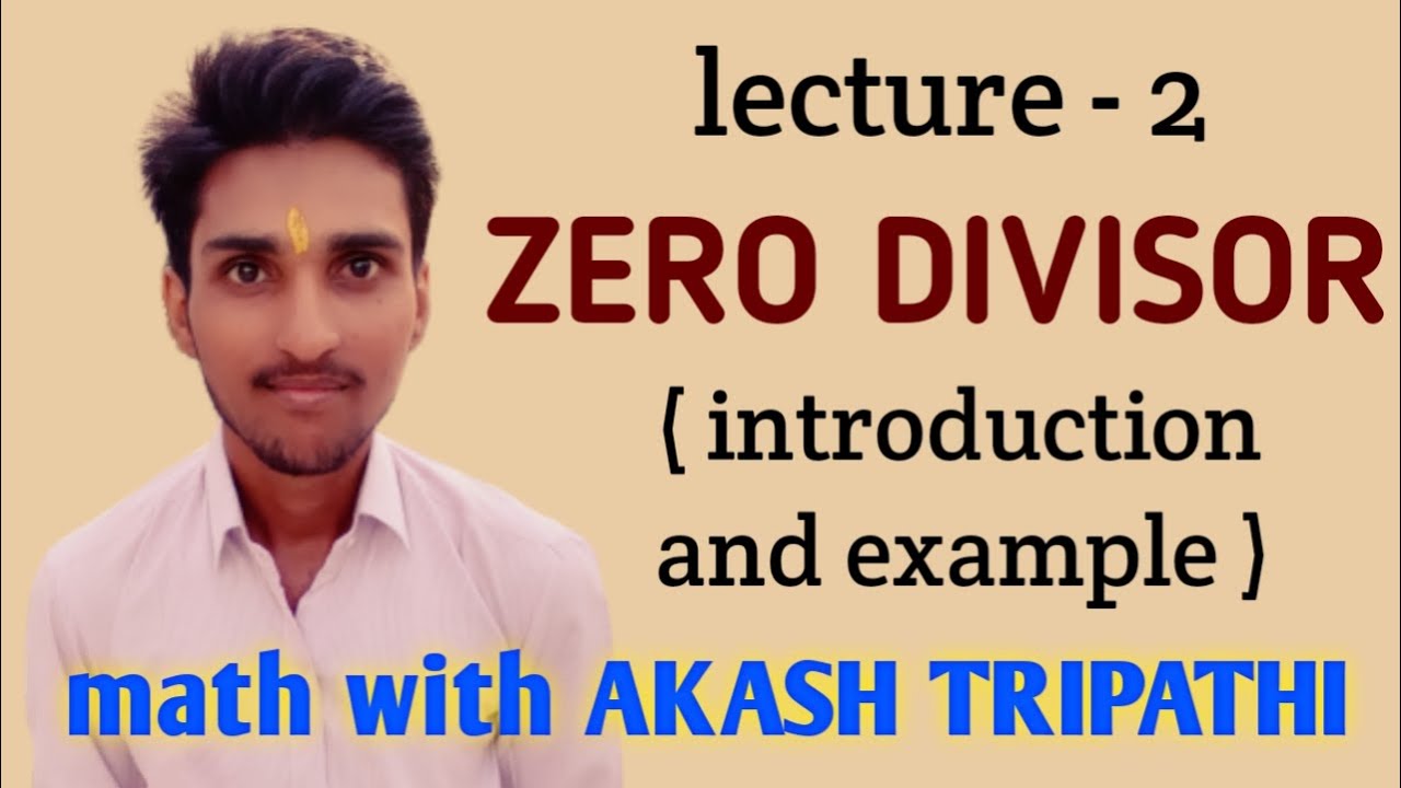 zero divisor - introduction and example | ring theory | abstract ...