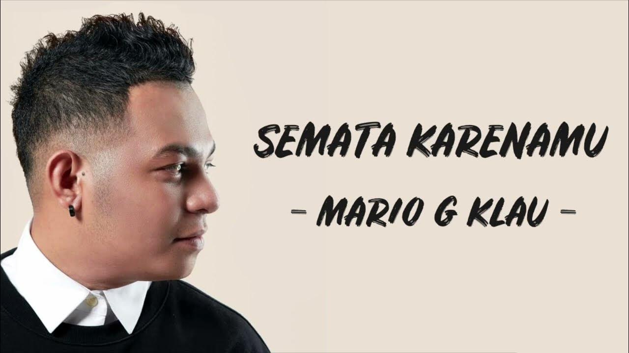 Mario G. Klau - Semata Karenamu (Lirik Lagu Malam Bantu Aku Tuk Luluhkan Dia) - YouTube