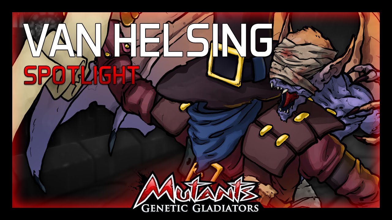 MGG - Mutant Spotlight #5 - Van Helsing - YouTube
